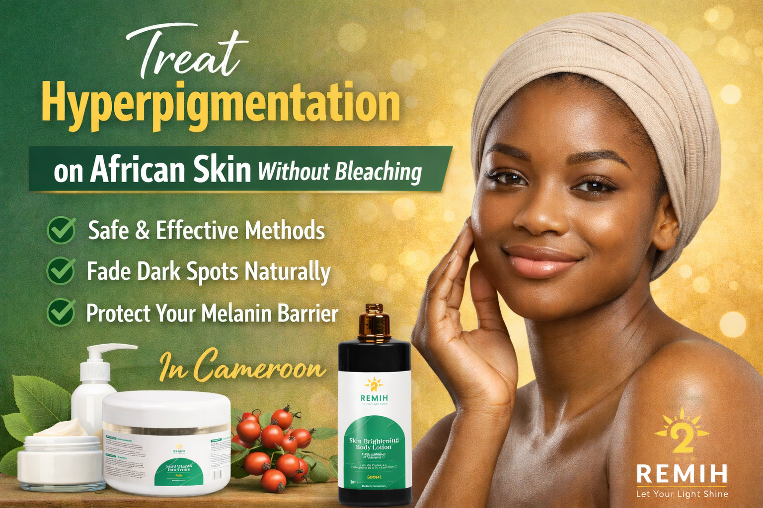 How to Treat Hyperpigmentation Without Bleaching in Cameroon – MyRemih